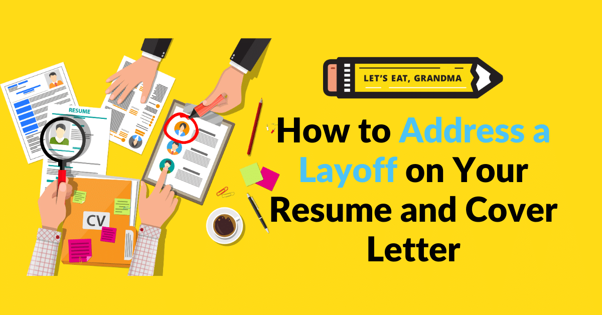 How to Address a Layoff on Your Resume & Cover Letter