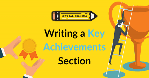 How to Use a Resume Key Achievements Section | Let's Eat, Grandma