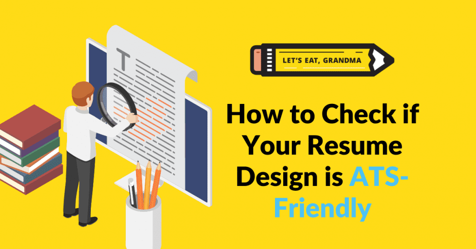 How to Check for an ATS-Friendly Resume Design | Let's Eat, Grandma